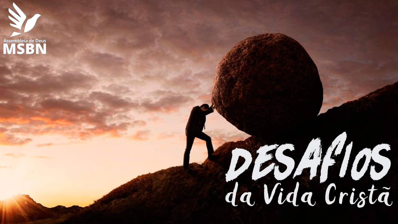 DESAFIOS DA VIDA CRISTÃ | António Soares | MSBN Portugal